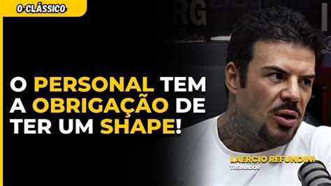 Laercio Refundini Manda A Real Pra Quem É Personal Trainer Youtube