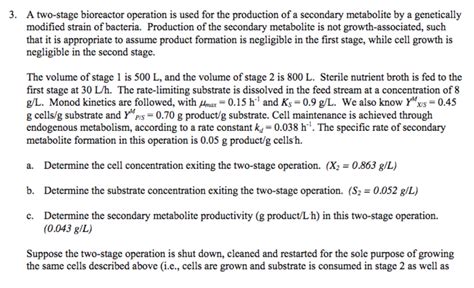 A Two Stage Bioreactor Operation Is Used For The