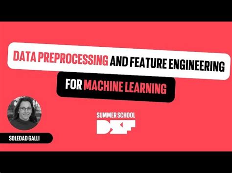 Free Video Data Preprocessing And Feature Engineering For Machine