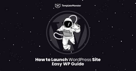 How To Launch WordPress Site Easy Step By Step Guide