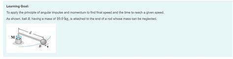 Solved Learning Goal To Apply The Principle Of Angular Chegg