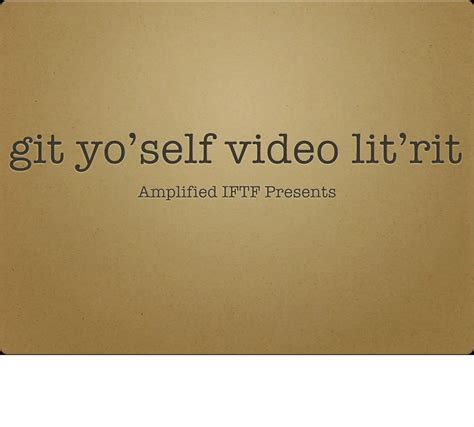 Git Yoself Video Litrit Annotated Ppt