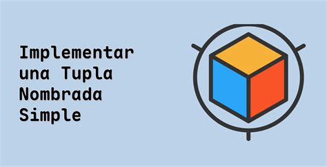proyecto implementar una tupla nombrada simple en python labex