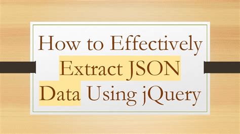 How To Effectively Extract Json Data Using Jquery Youtube