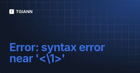 Error Syntax Error Near Tgiann
