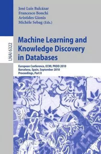 Machine Learning And Knowledge Discovery In Databases European