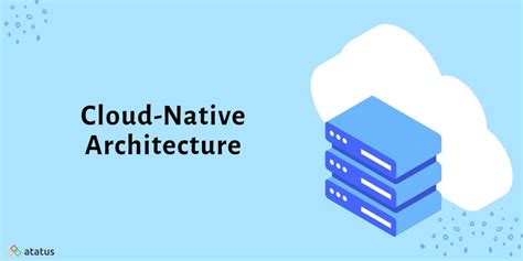Cloud Native Architecture Definition Principles And More