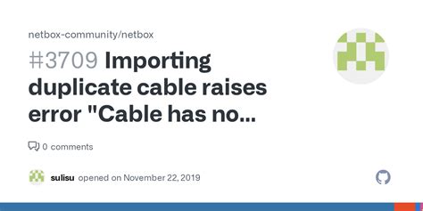 Importing Duplicate Cable Raises Error Cable Has No Termination A Type Issue Netbox