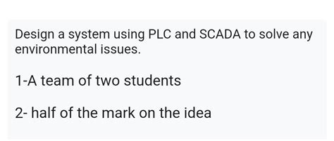 Solved Design A System Using PLC And SCADA To Solve Any Chegg
