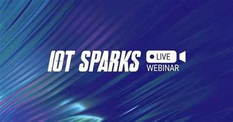 Loriot On Linkedin Iot Sparks Webinars