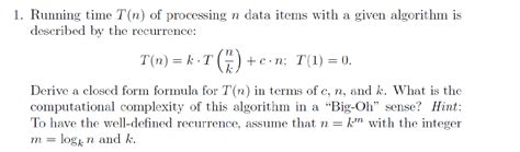 Solved Running Time T N Of Processing N Data Items With A Chegg