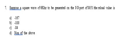 Solved 7 Suppose A Square Wave Of 6khz To Be Generated On