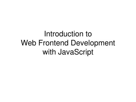 Ppt Introduction To Web Frontend Development With Javascript