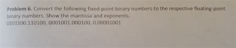 Solved Problem 6 Convert The Following Fixed Point Binary