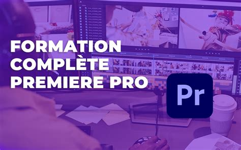 Adobe Premiere Pro Faire Un Montage Vidéo De A à Z En 2024 Le