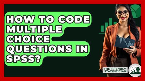 How To Code Multiple Choice Questions In Spss The Friendly Statistician Youtube
