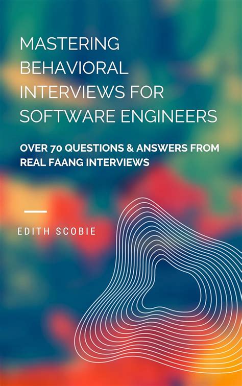 mastering behavioral interviews for software engineers over 70 questions and answers