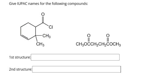 solved give iupac names for the following compounds