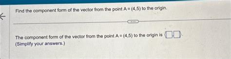 Solved Find The Component Form Of The Vector From The Point Chegg Com