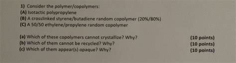 Solved 1 Consider The Polymer Copolymers A Isotactic