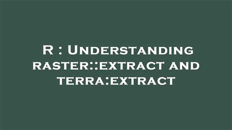 R Understanding Rasterextract And Terraextract Youtube