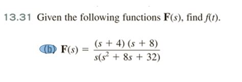 Solved Given The Following Functions F S Find F T F S Chegg