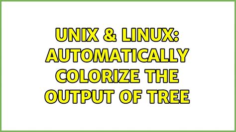 Unix And Linux Automatically Colorize The Output Of Tree Youtube