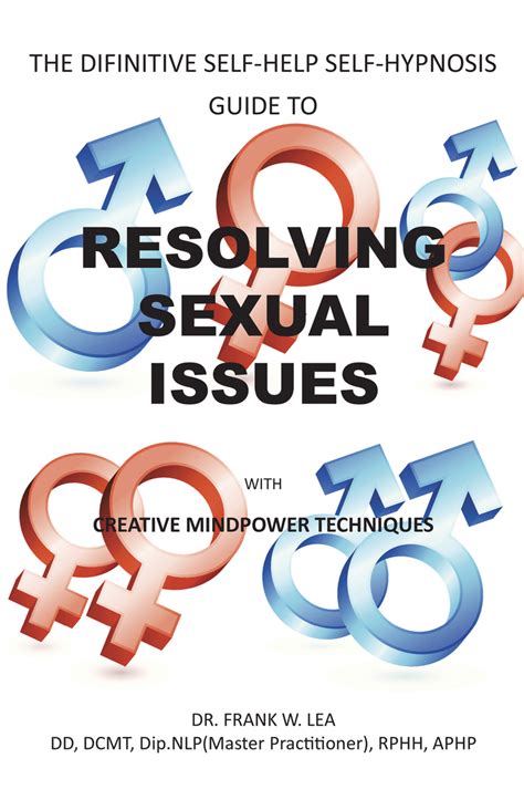 Resolving Sexual Issues With Creative Mindpower Techniques By Dr Frank