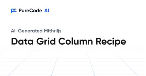Implement Mithriljs Data Grid Column Recipe Using Ai