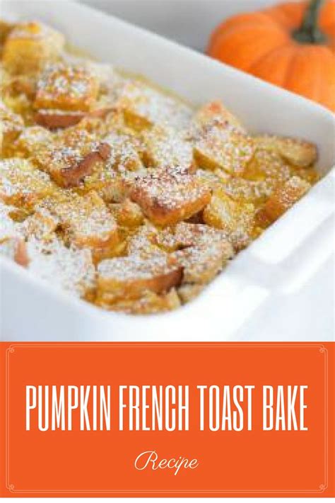 Pumpkin Cream Cheese French Toast Bake