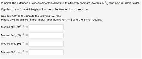 Solved 1 Point The Extended Euclidean Algorithm Allows Us