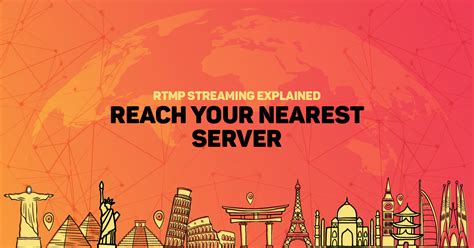 RTMP Server Guide Connect To Nearest Server In