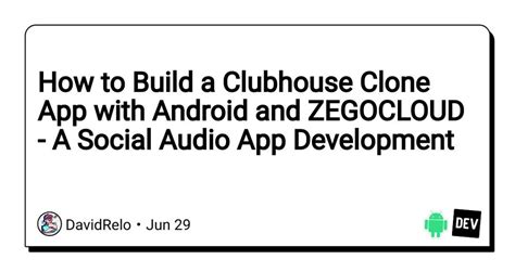 How To Build A Clubhouse Clone App With Android And Zegocloud A