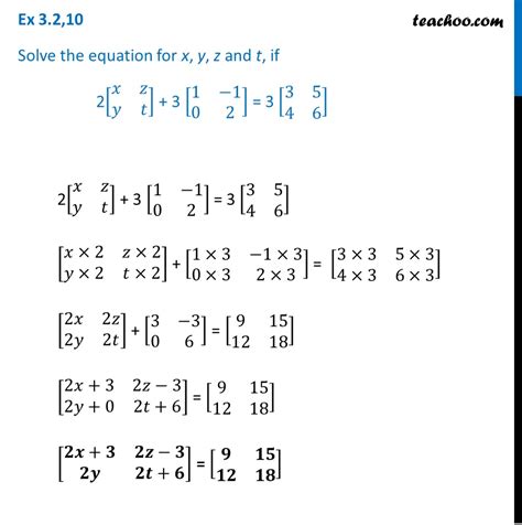 ex 3 2 10 solve for x y z t if 2 [x z y t] 3 [1 1 0 2]