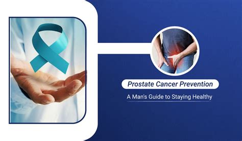 Prostate Cancer Prevention A Mans Guide To Staying Healthy