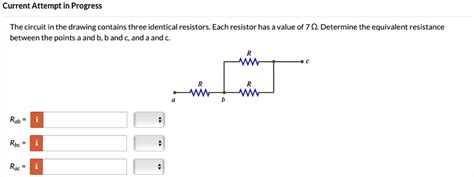 Current Attempt In Progress The Circuit In The Drawing Contains Three Identical Resistors Each