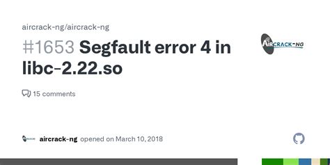Segfault Error In Libc So Issue Aircrack Ng Aircrack Ng GitHub