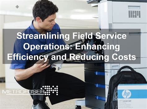 Streamlining Printer Field Service Operations Enhancing Efficiency And