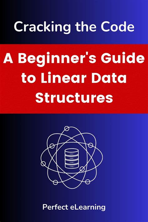 cracking the code a beginner s guide to linear data structures en 2024