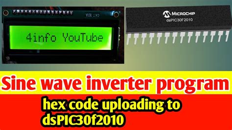 Sine Wave Inverter Program Hex Code Uploading To Dspic30f2010 Youtube
