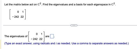 Let The Matrix Below Act On C2 ﻿find The Eigenvalues