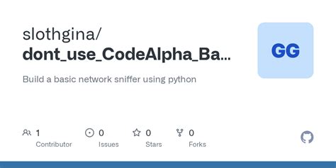 Github Slothginadontusecodealphabasicnetworksniffer Build A