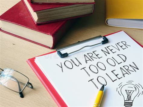 You Are Never Too Old To Learn Is Shown Using The Text Stock Image Image Of Motivational Self