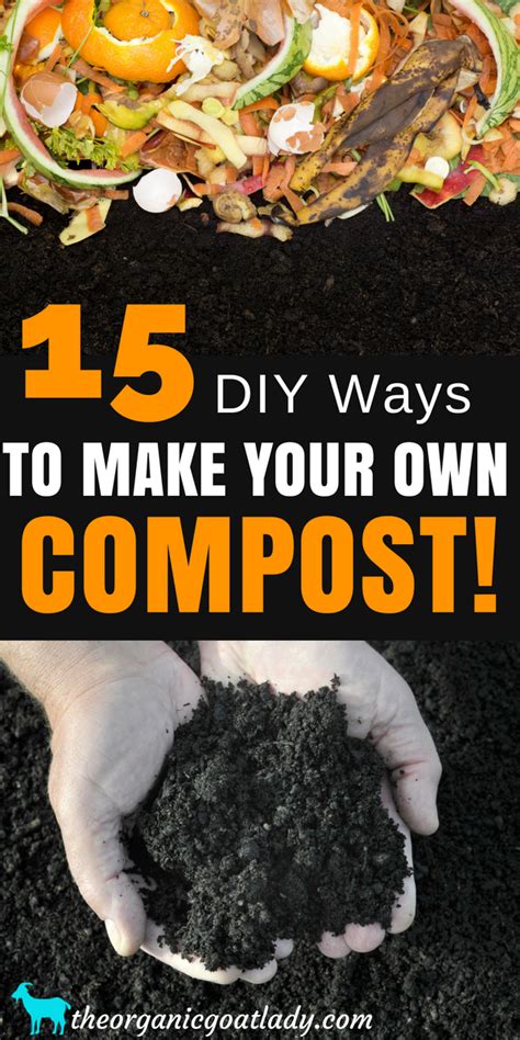 DIY Ways To Make Your Own Compost The Organic Goat Lady