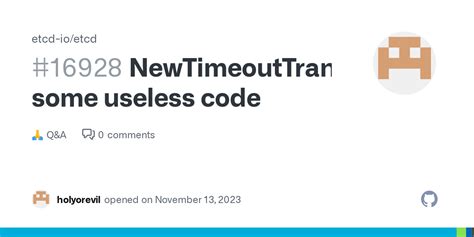 Newtimeouttransport Some Useless Code · Etcd Io Etcd · Discussion