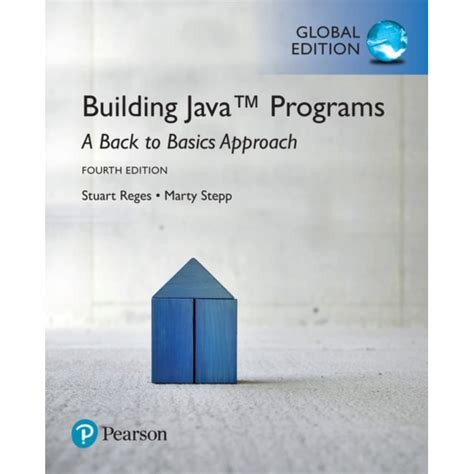 Building Java Programs A Back To Basics Approach Global Edition De Stuart Reges EMAG Ro