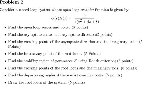 problem 2 consider a closed loop system whose open loop transfer function is given by k s s 2