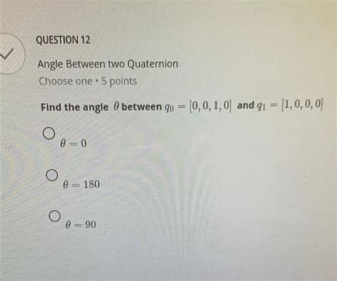 Solved Computing A Rotation Quaternion Given The Angle And