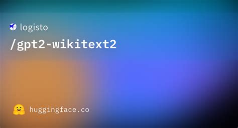 Logisto Gpt2 Wikitext2 Hugging Face