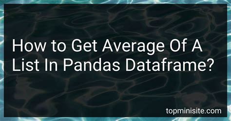how to get average of a list in pandas dataframe in 2024